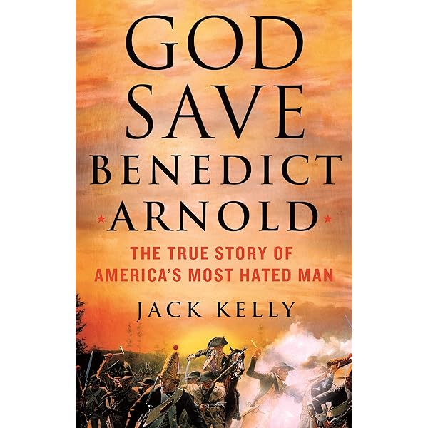 God Save Benedict Arnold – Ethan Allen Homestead Museum
